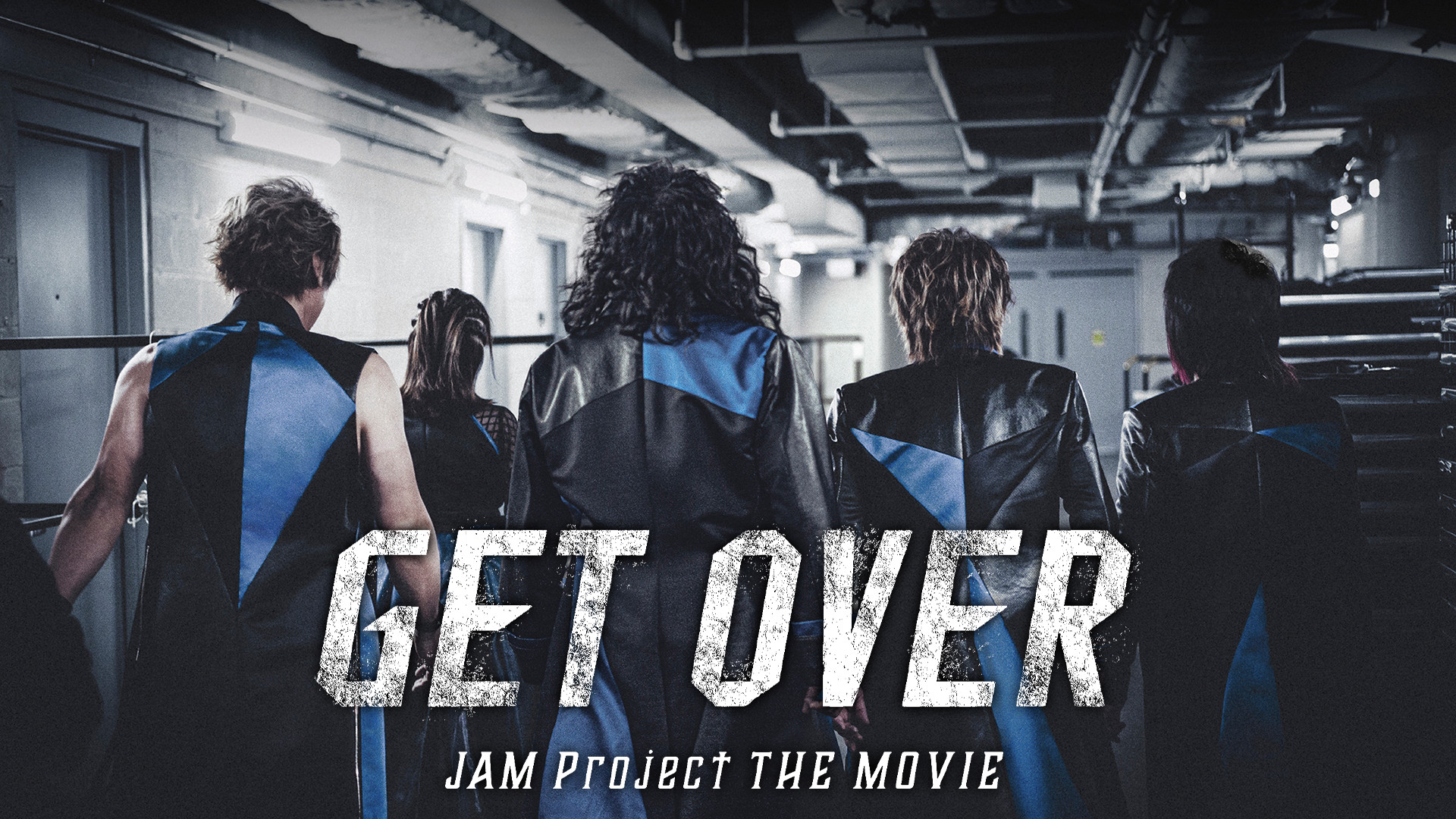 GET OVER －JAM Project THE MOVIE－ | アニメ動画見放題 | dアニメストア